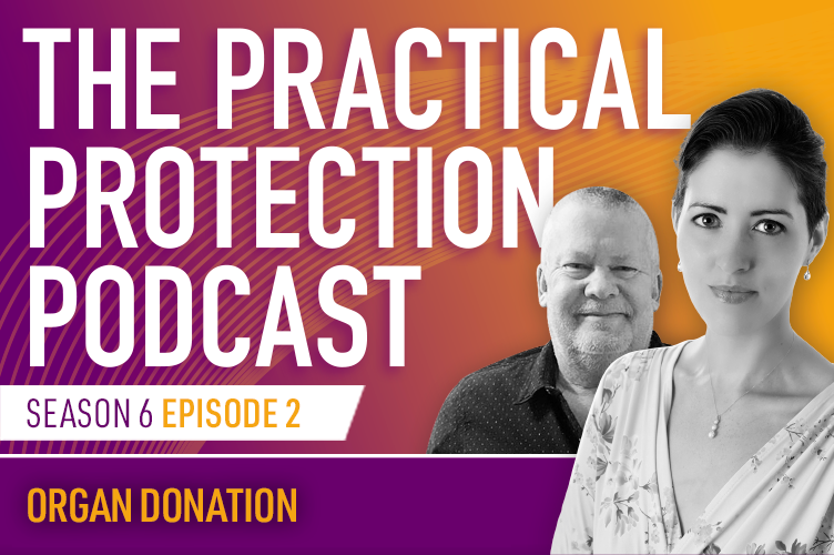 The Practical Protection Podcast - Organ Donation